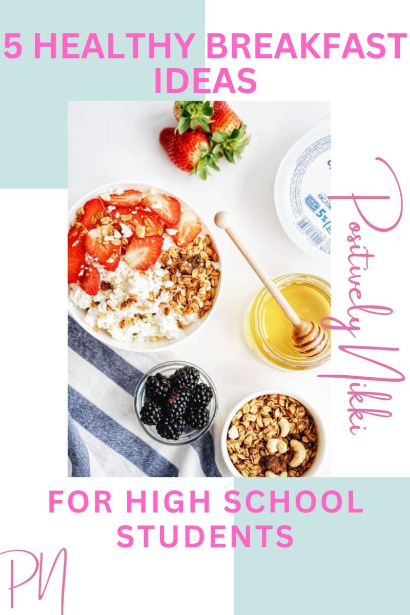 5 Healthy Breakfast Ideas For High School Students – Positively Nikki